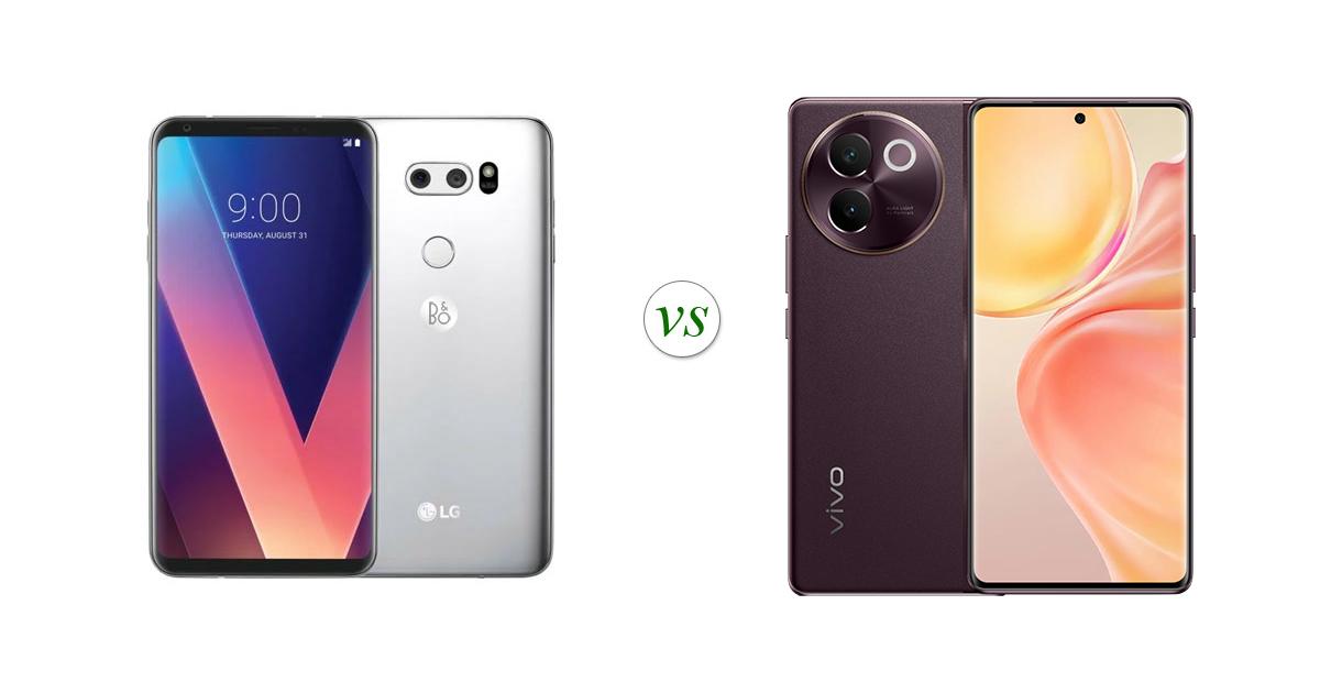 LG V30 vs vivo V30e 5G: Side by Side Specs Comparison