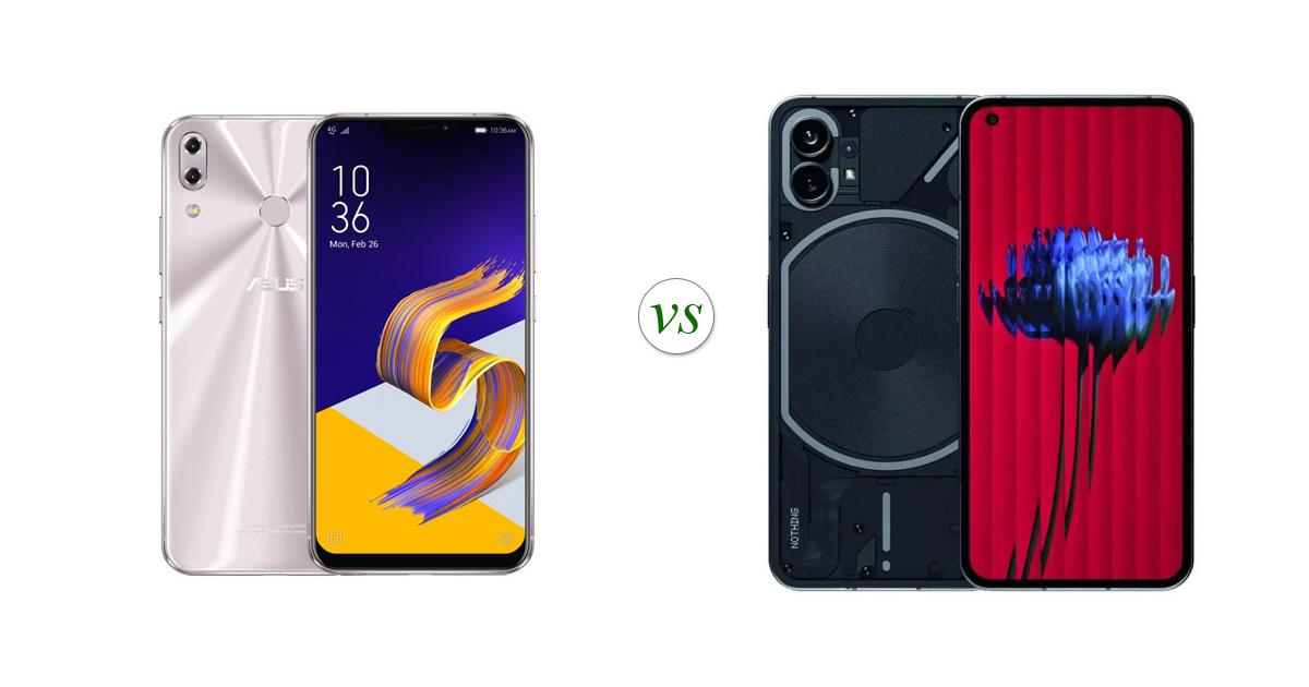 ASUS Zenfone 5z vs Nothing Phone (1): Side by Side Specs Comparison