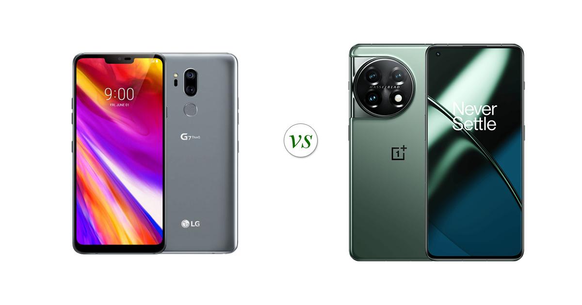 LG G7 ThinQ vs OnePlus 11 5G: Side by Side Specs Comparison