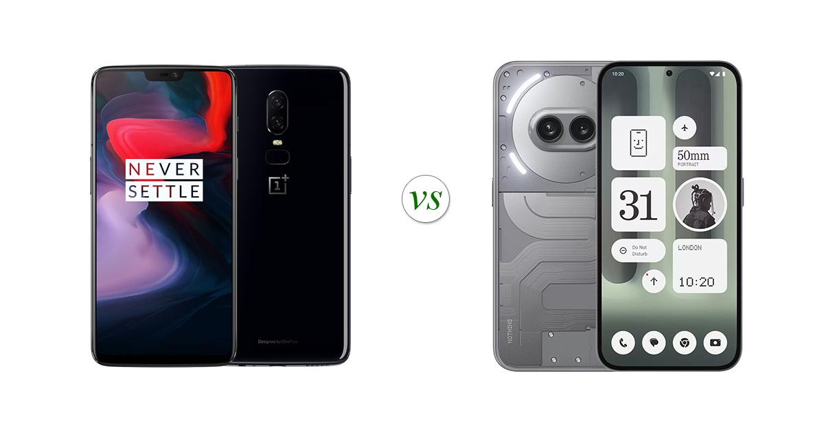 OnePlus 6 (6GB) vs Nothing Phone (2a) Plus: Side by Side Specs Comparison