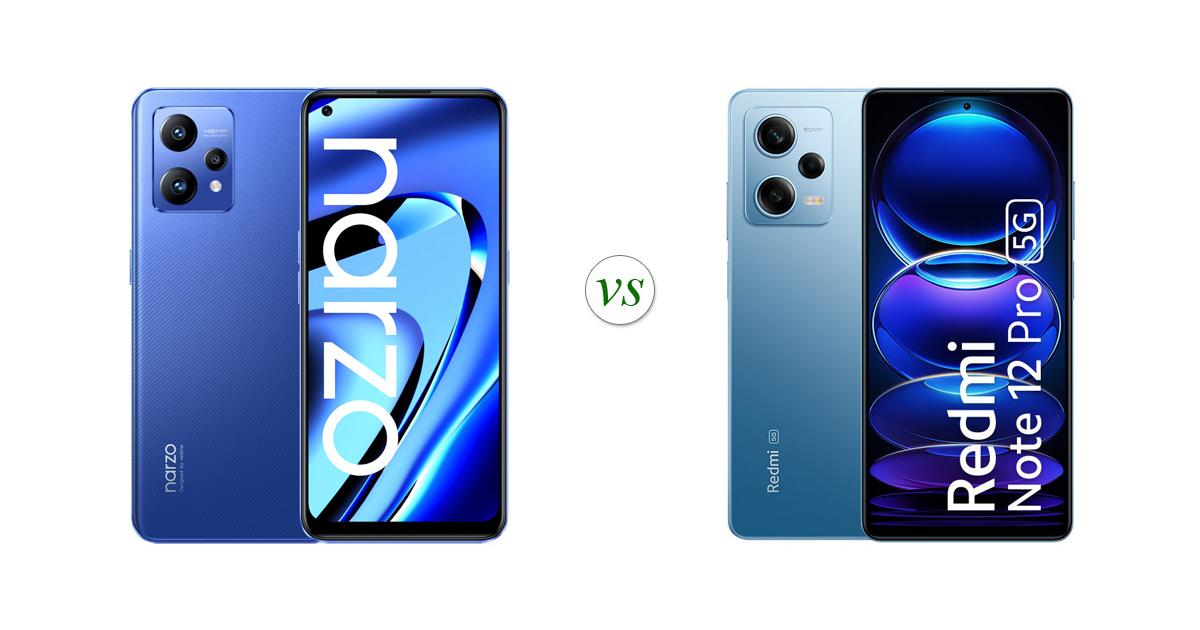 narzo 50 Pro 5G vs Xiaomi Redmi Note 12 Pro 5G: Side by Side Specs Comparison