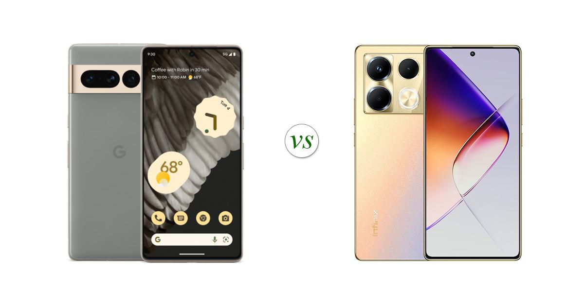 Google Pixel 7 Pro vs Infinix NOTE 40: Side by Side Specs Comparison