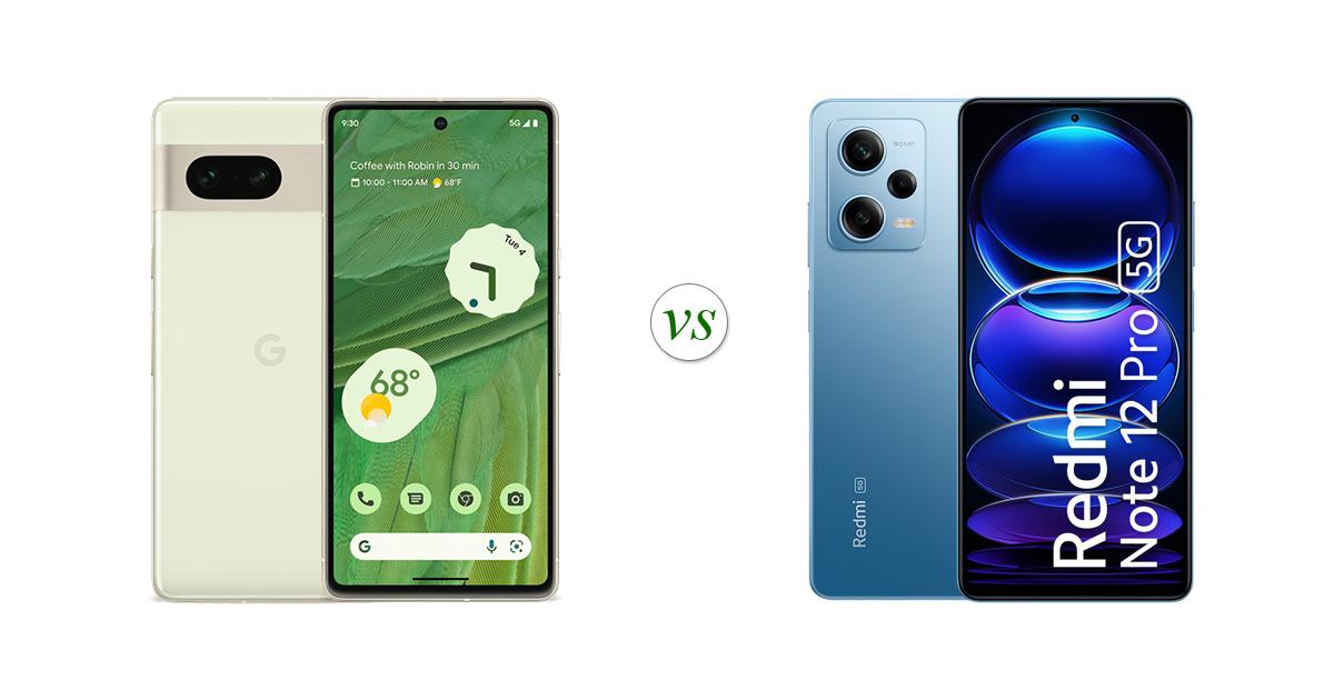Google Pixel 7 vs Xiaomi Redmi Note 12 Pro 5G: Side by Side Specs ...