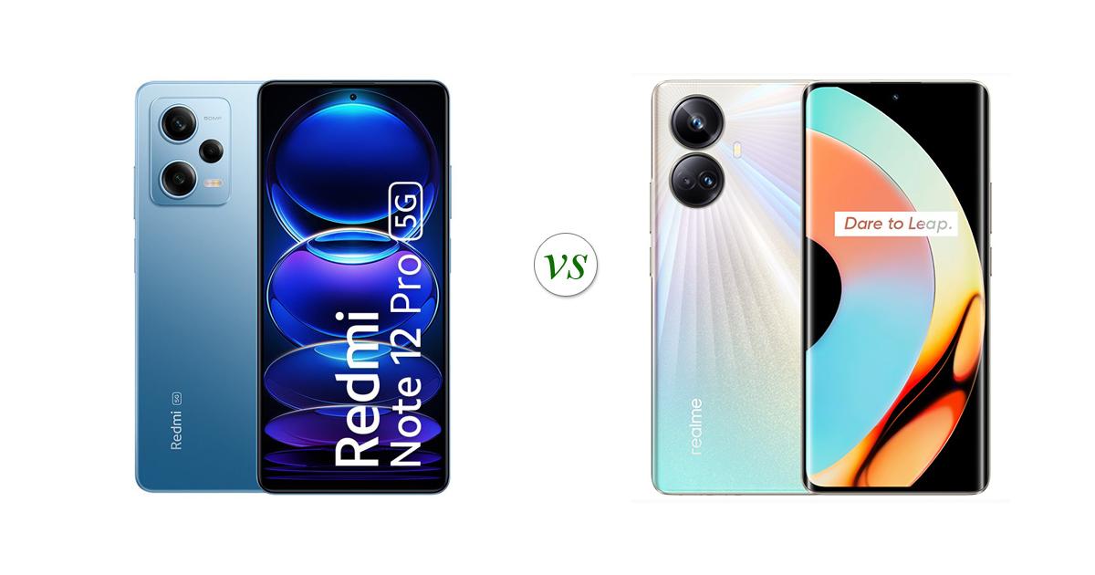 Xiaomi Redmi Note 12 Pro 5G vs realme 10 Pro+ 5G: Side by Side Specs Comparison