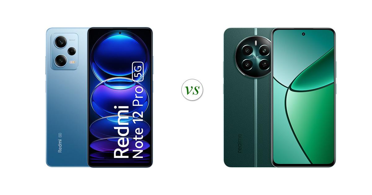 Xiaomi Redmi Note 12 Pro 5G vs realme 12+ 5G: Side by Side Specs Comparison