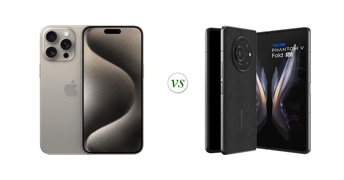 Apple iPhone 15 Pro Max vs TECNO PHANTOM V Fold: Side by Side Specs ...