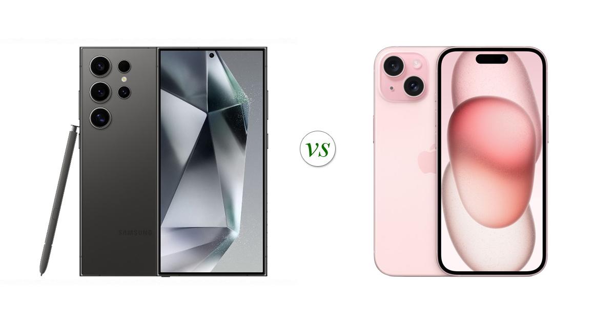 Samsung Galaxy S24 Ultra vs Apple iPhone 15: Side by Side Specs Comparison