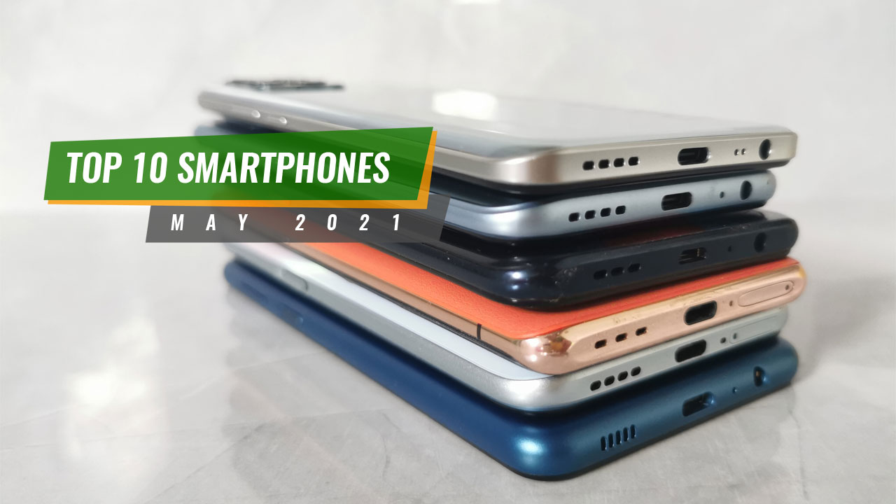 Top 10 Smartphones on PTG (May 2021) | Pinoy Techno Guide